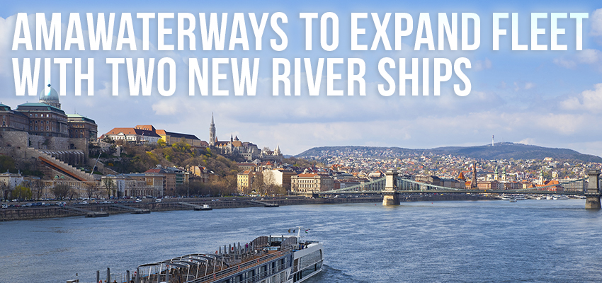 AmaWaterways to Expand Fleet with Two New River Ships in 2026