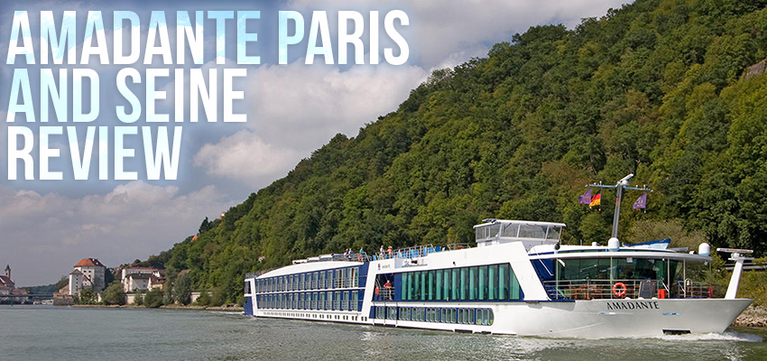 AmaDante Paris and Seine river cruise review with AmaWaterways