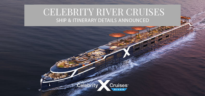 Celebrity River Cruises 2027 - Luxury River Cruising Redefined
