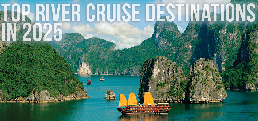 Top River Cruise Destinations For 2025