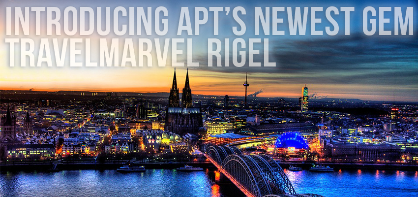 Introducing APT Travelmarvel Rigel, the Brightest Gem in European River ...
