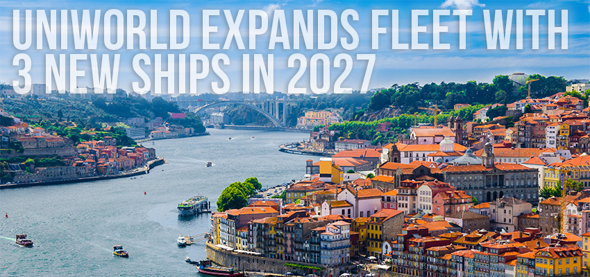 Uniworld Expands Its Super Ship Fleet with Three New Ships in 2027