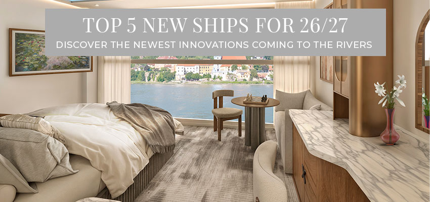 Top 5 New River Ships Launching in 2026 & 2027